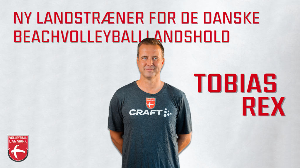 Tobias Rex bliver ny landstræner for de danske beachvolleyball-landshold - Volleyball Danmark